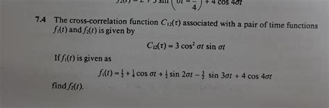 Solved 74 The Cross Correlation Function C12τ Associated