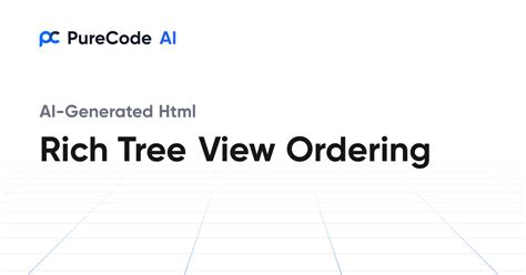 Html Rich Tree View Ordering Generate With Purecode Ai
