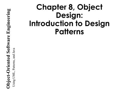 Ppt Chapter 8 Object Design Introduction To Design Patterns