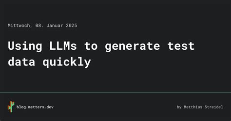 Using Llms To Generate Test Data Quickly • Blog Metters Dev