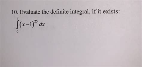 Solved 10 Evaluate The Definite Integral If It Exists