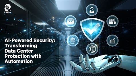 Ai Powered Security Transforming Data Center Protection With Automation Prasa Infocom And Power