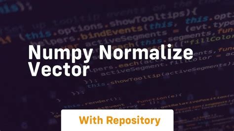 Normalize Vector Numpy