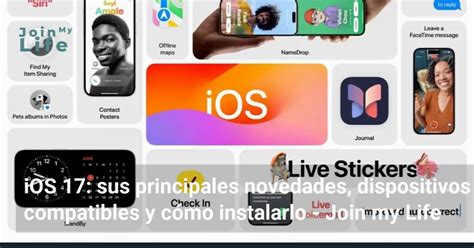 Ios 17 Sus Principales Novedades Dispositivos Compatibles Y Cómo