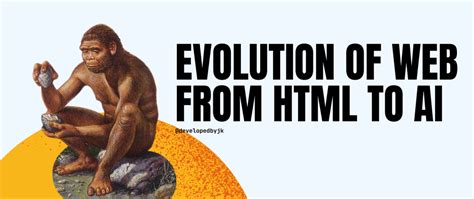 Evolution Of Web From Html To Ai Dev Community