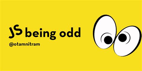 JS Being Odd Some Weird Things About Javascript DEV Community