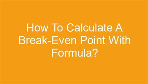 How To Calculate A Break Even Point With Formula