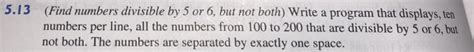 Solved 513 Find Numbers Divisible By 5 Or 6 But Not Both