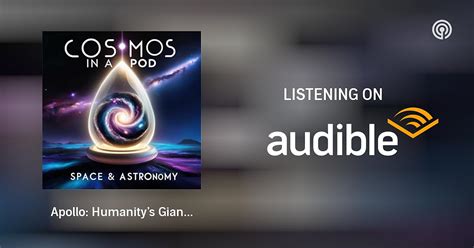 Apollo Humanitys Giant Leap To The Moon Cosmos In A Pod Podcasts On Audible