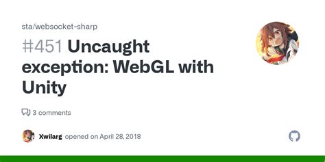 Uncaught Exception Webgl With Unity · Issue 451 · Stawebsocket Sharp