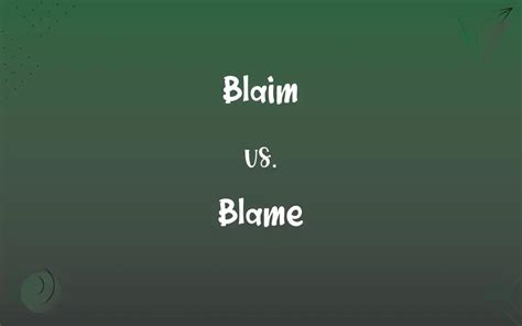 Blaim Vs Blame Mastering The Correct Spelling