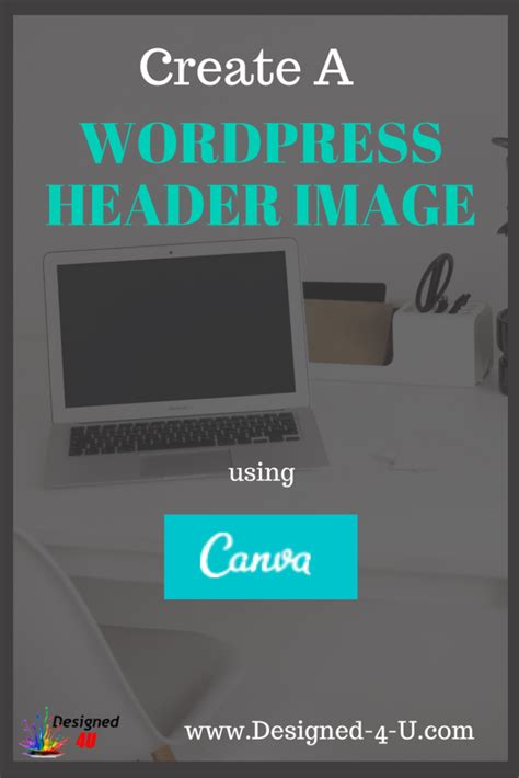 Create A Wordpress Blog Header Image Using Canva Designed 4 U