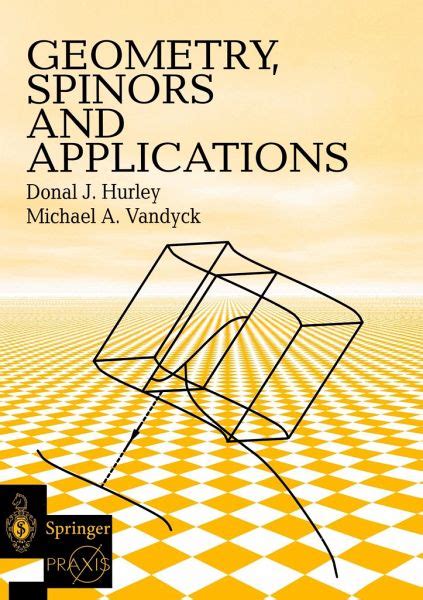 Geometry Spinors And Applications Von Donal J Hurley Michel A Vandyck Fachbuch Bücherde