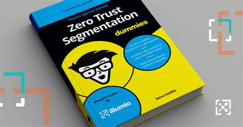 Zero Trust Segmentation For Dummies A Simple Guide To Stopping Breach Spread Illumio