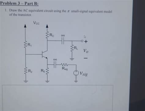 Solved 1 Draw the AC equivalent circuit using the π Chegg com