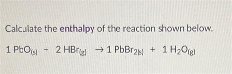 Solved Calculate The Enthalpy Of The Reaction Shown Below Chegg