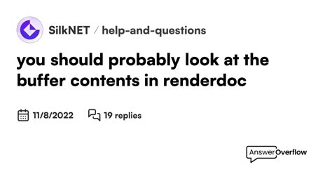 You Should Probably Look At The Buffer Contents In Renderdoc Silknet