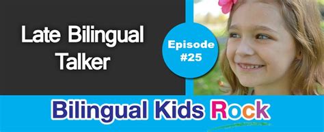 025 Late Bilingual Talker