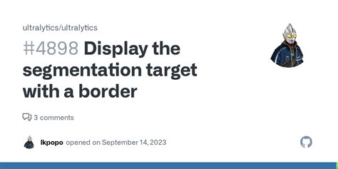 Display The Segmentation Target With A Border · Issue 4898 · Ultralyticsultralytics · Github