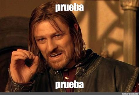 Meme Prueba Prueba All Templates Meme