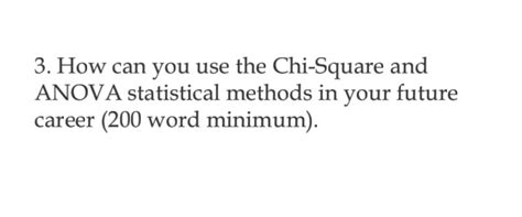 Solved How Can You Use The Chi Square And ANOVA Chegg Com