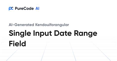 Build Great Kendouiforangular Single Input Date Range Field Components