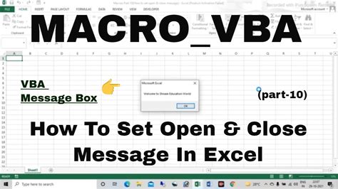 Macrosvba How To Set Open And Close Message In Excel Excel Vba Macro