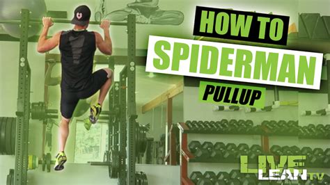 How To Do A Spiderman Pull Up Exercise Video And Guide Live Lean Tv
