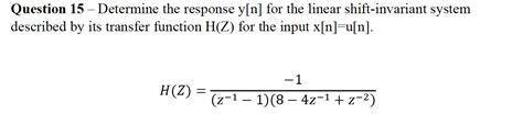 Solved Question 15 Determine The Response Y[n] For The