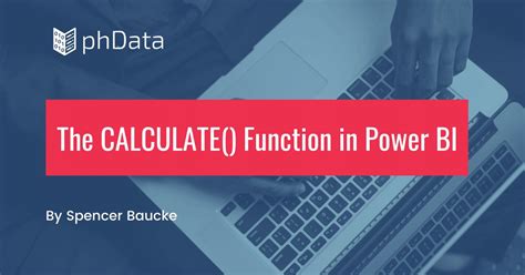 The Calculate Function In Power Bi Phdata