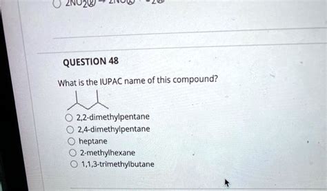 Solved En0261 Las Question 48 What Is The Iupac Name Of This Compound