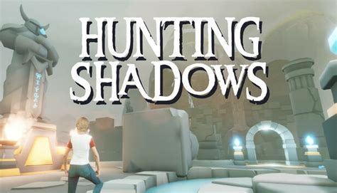 Hunting Shadows On Steam