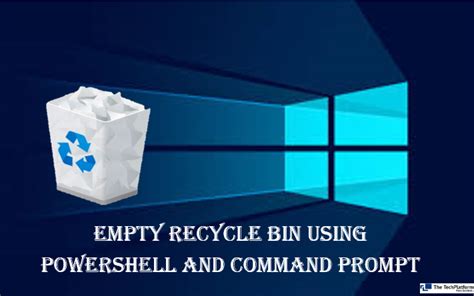 empty windows recycle bin with powershell and command prompt