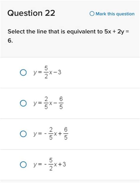Solved Select The Line That Is Equivalent To 5x 2y 6 Chegg