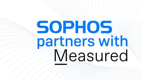 Sophos Announces Partnership With Measured Analytics And Insurance Sophos News