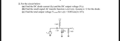 Solved For The Circuit Below Find The Dc Diode Current