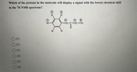 Which Of The Protons In The Molecule Will Display A Signal With The Lowest Chemical Shift In The