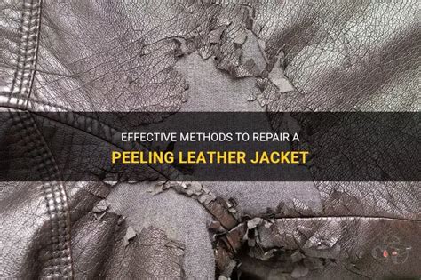 Effective Methods To Repair A Peeling Leather Jacket Shunvogue