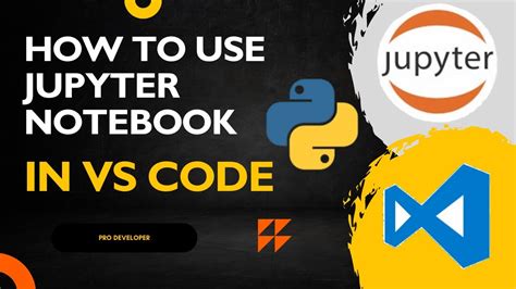 How To Use Jupyter Notebook In Vs Code Complete Beginners Guide 2025 Youtube