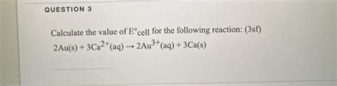 Solved Question 3 Calculate The Value Of Eºcell For The