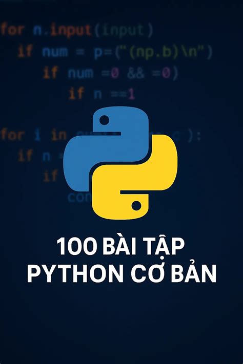 Bài tập lập trình Python từ cơ bản đến nâng cao Thư Viện Ôn Thi THPT Tin Học Và Tiếng Anh