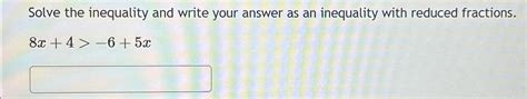 Solved Solve The Inequality And Write Your Answer As An Chegg Com