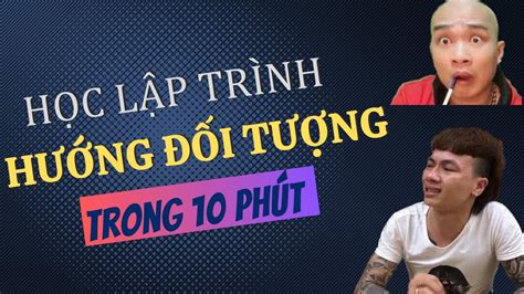 Lập Trình Hướng Đối Tượng Bằng Python Trong 10 Phút Cùng Các Idol Giới Trẻ Youtube