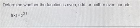 solved determine whether the function is even odd or