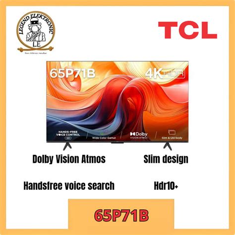 Jual TCL 65P71B GOOGLE TV 65 INCH 4K UHD TCL 2024 SERIES 65P71B Kota Tangerang Legend