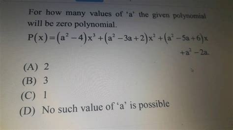 For How Many Values Of A The Given Polynomial Will Be Zero Polynomial