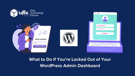 What To Do If Youre Locked Out Of Your Wordpress Admin Dashboard Sdlc Corp