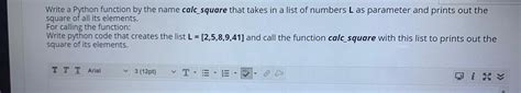 Solved Write A Python Function By The Name Calc Square That Chegg