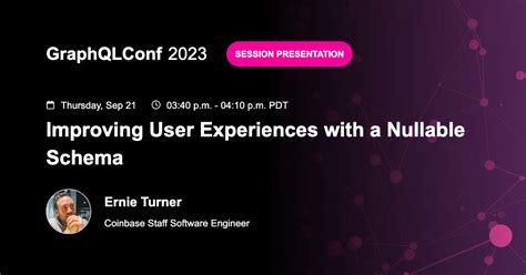 Improving User Experiences With A Nullable Schema Ernie Turner Coinbase Graphqlconf 2023