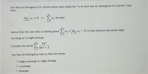 Solved The Test For Divergence For Infinite Series Also